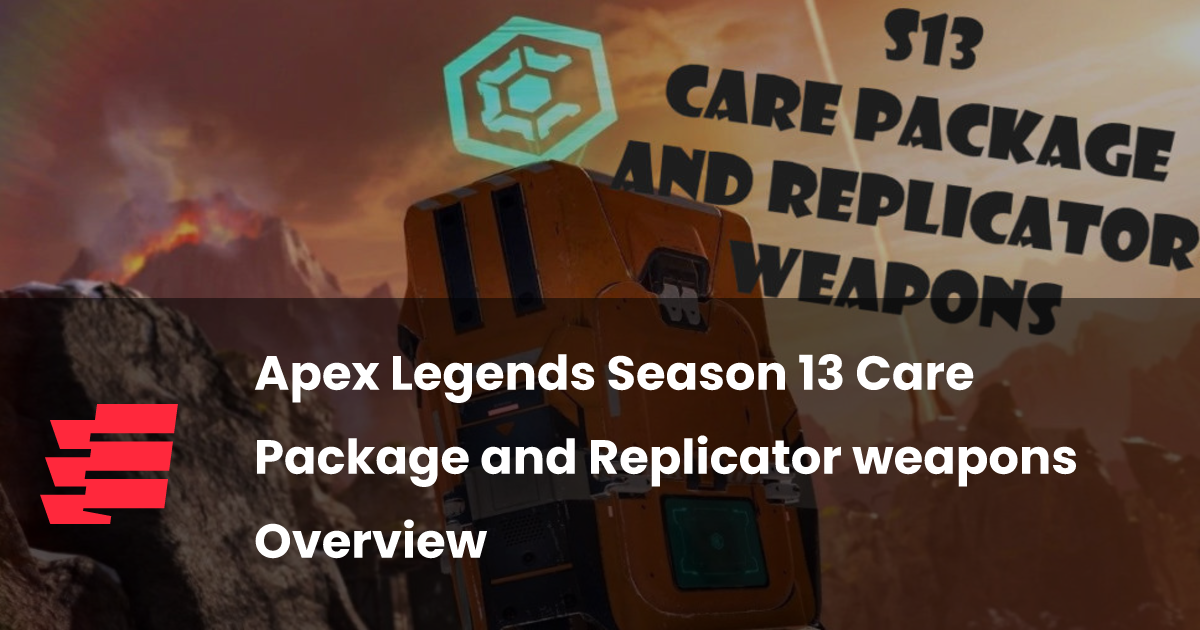 Apex Legends Season 13 Care Package and Replicator weapons Overview ...