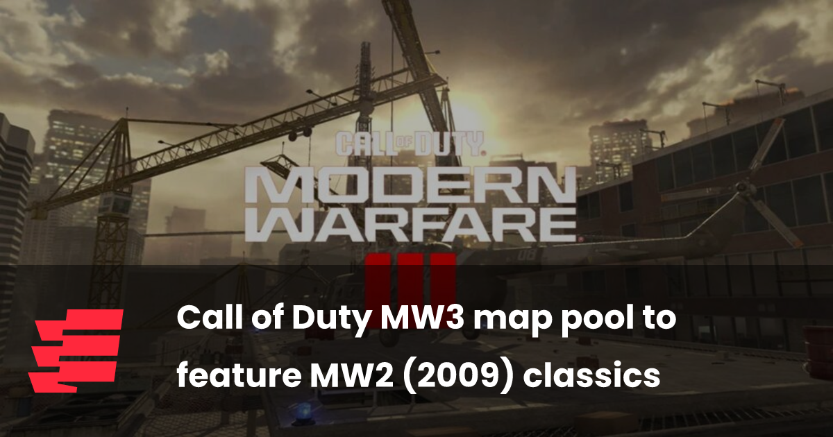 Call of Duty MW3 map pool to feature MW2 (2009) classics | esports.gg