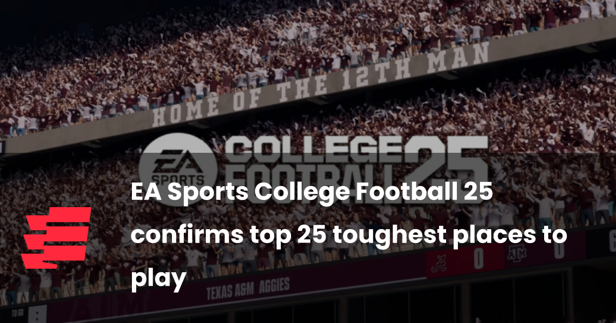 EA Sports College Football 25 confirms top 25 toughest places to play | esports.gg