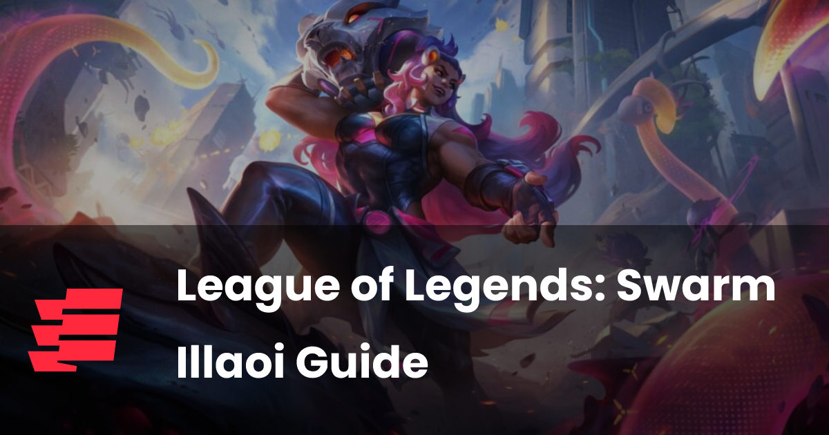 League of Legends: Swarm Illaoi Guide | esports.gg