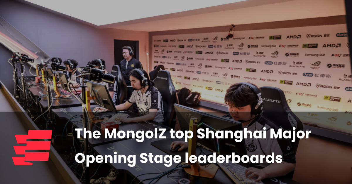 The MongolZ top Shanghai Major Opening Stage leaderboards | esports.gg